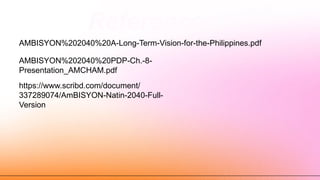 Ambisyon Natin 2040 PARA SA PILIPINAS NA MINAMAHAL.pptx