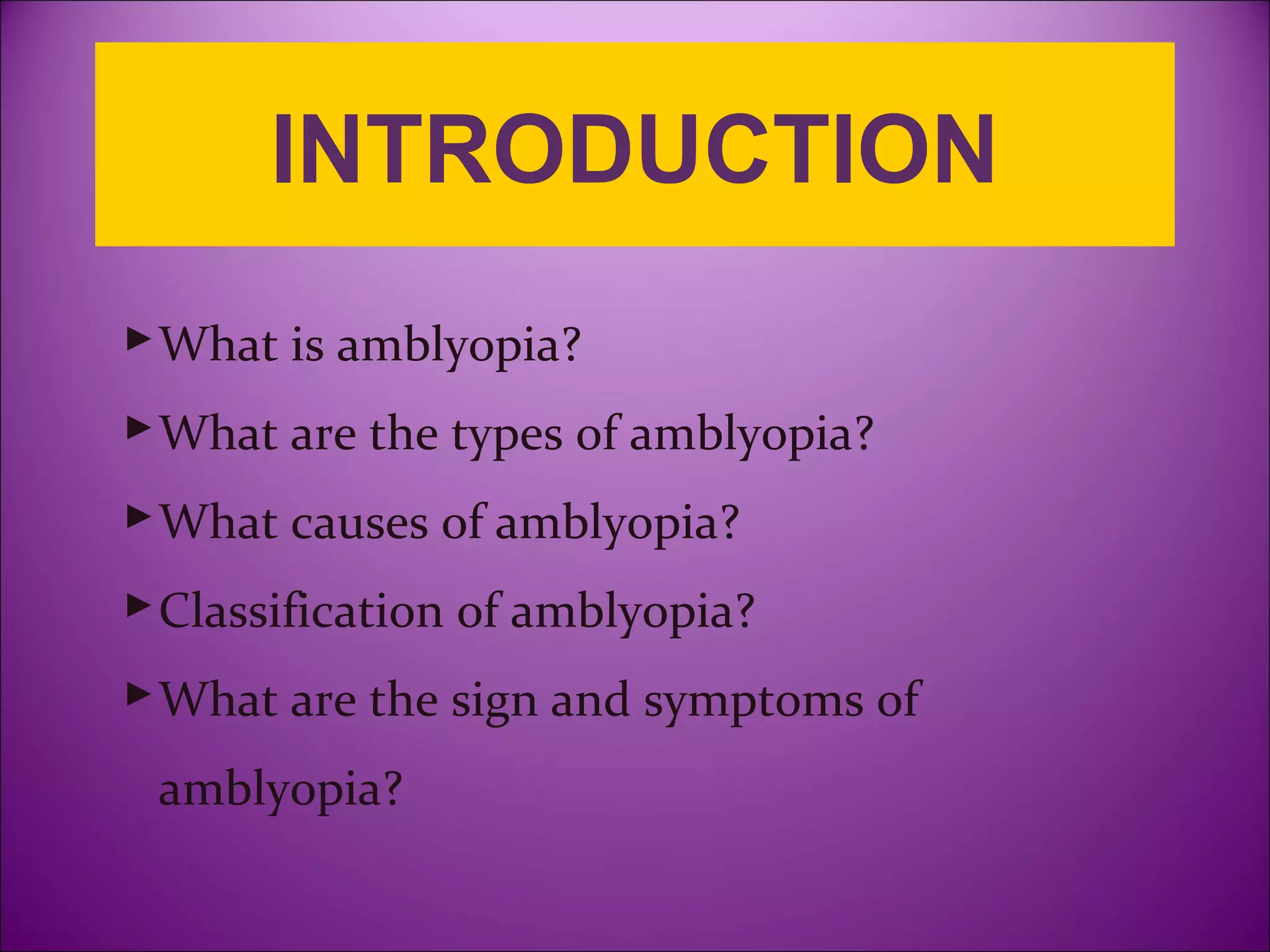 Introduction, Assessment and Management of Amblyopia | PPT