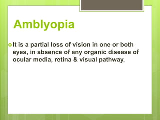 Amblyopia ( Quick Revision - Ophthalmology ) | PPTX