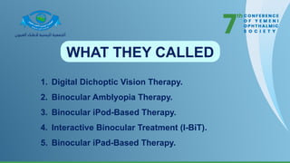 Digital Dichoptic Therapy for Amblyopia. | PPTX
