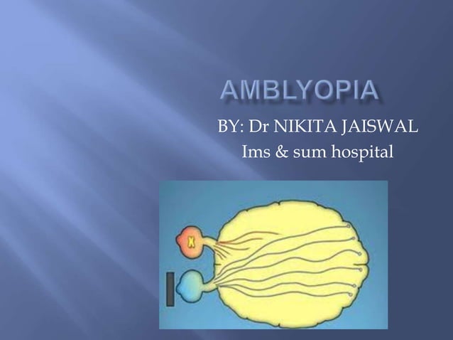 Amblyopia | PPTX | Eye and Vision Conditions | Diseases and Conditions