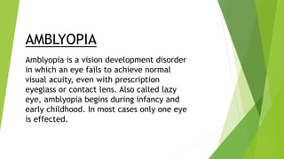 Amblyopia | PPTX | Eye and Vision Conditions | Diseases and Conditions