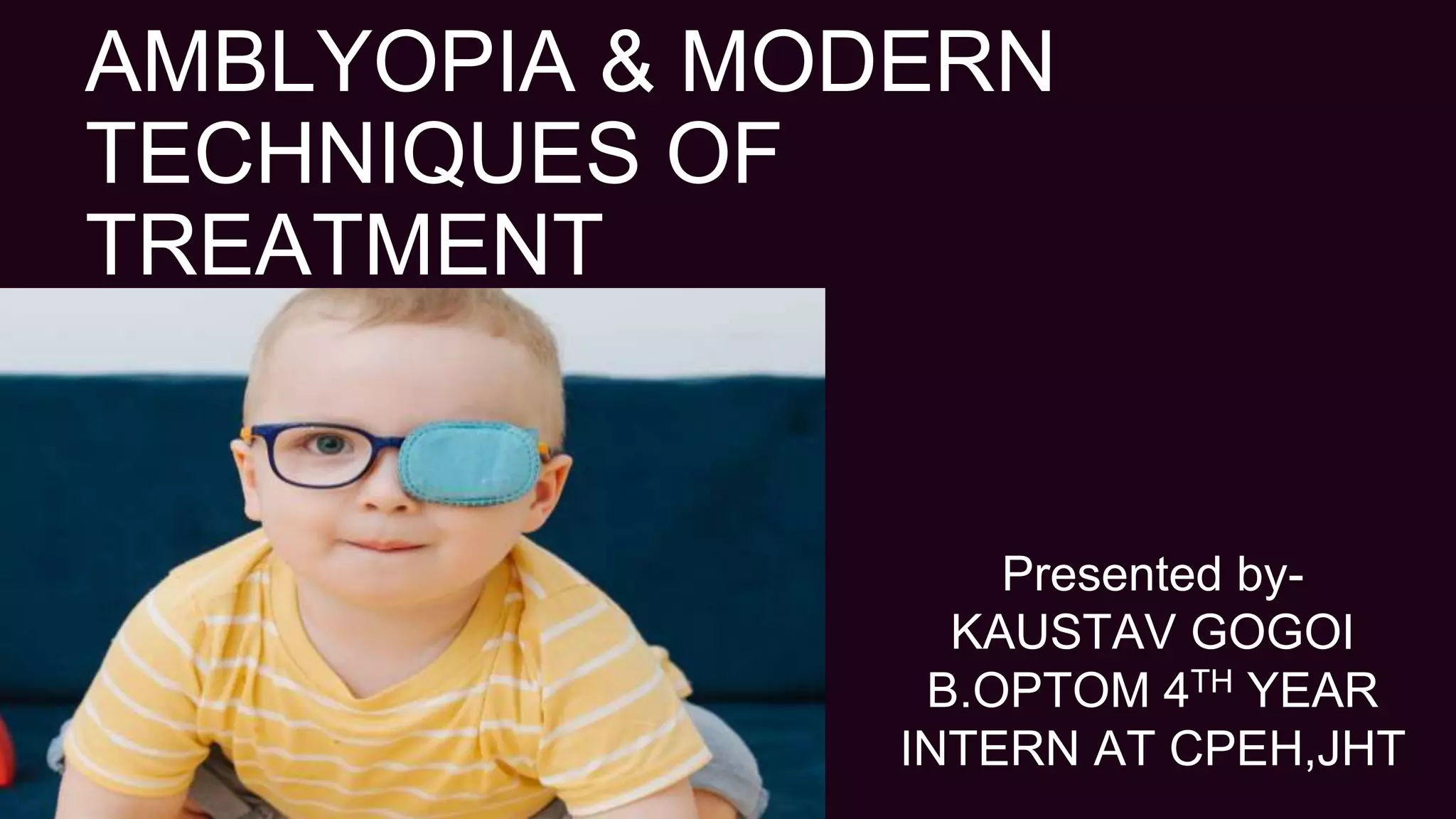 AMBLYOPIA & Modern Treatment Options.pptx