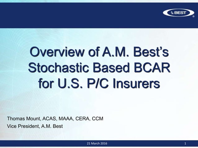 Overview of A.M. Best's Stochastic Based BCAR for U.S. P/C Insurers ...