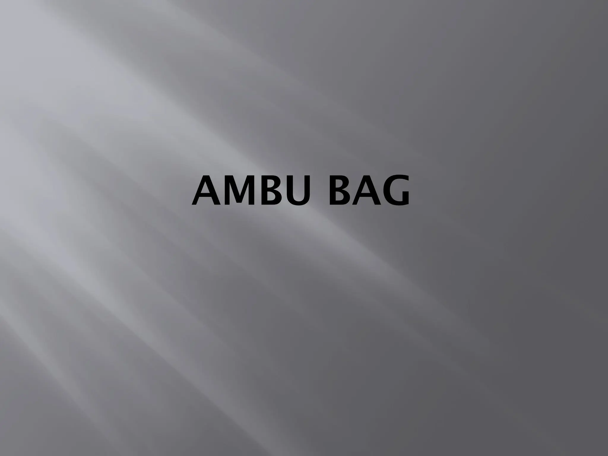 AMBU BAG by dr. ishika saxena neuro.pptx