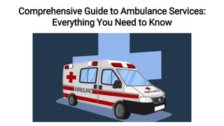 Comprehensive Guide to Ambulance Services: Everything You Need to Know ...