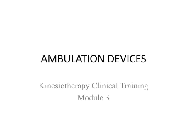 Ambulation devices final | PPTX | Death, Injury, or Military Conflict ...