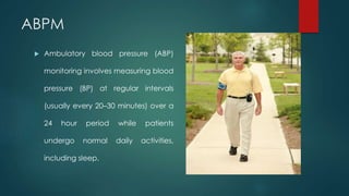 Ambulatory blood pressure monitoring [abpm] | PPTX