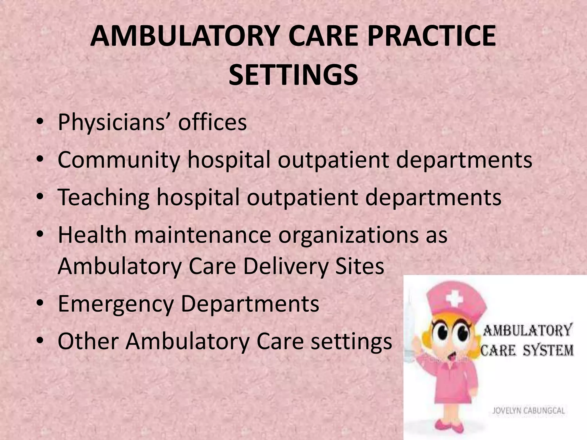 Ambulatory care in nursing | PPTX