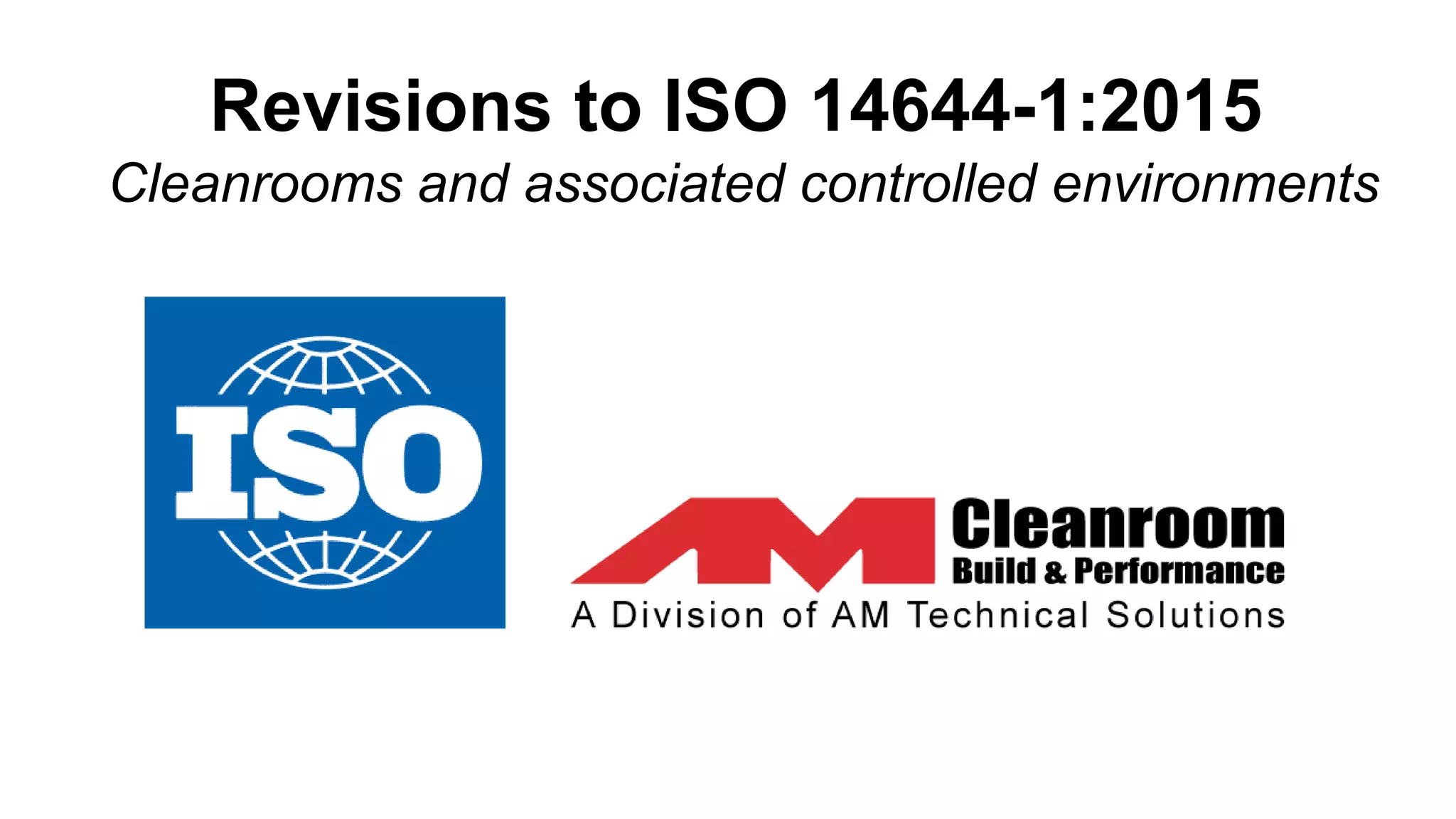 Am Cleanroom Build and Performance Revisions to ISO 14644-1 | PPT