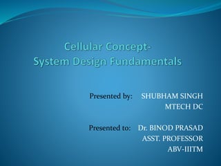 CELLULAR CONCEPTS-SYSTEM DESIGN FUNDAMENTALS | PPTX