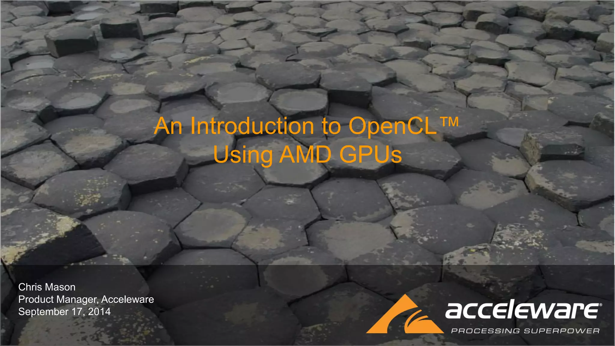 An Introduction To Opencl™ Programming With Amd Gpus Amd And Acceleware