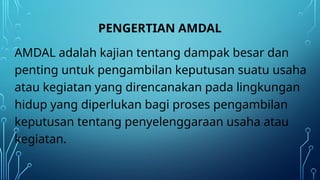 AMDAL ANALISIS MENGENAI DAMPAK LINGKUNGAN HIDUP.pptx