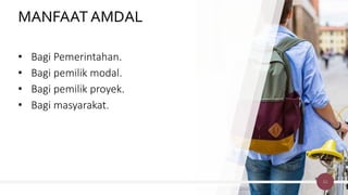 AMDAL (ANALISIS MENGENAI DAMPAK LINGKUNGAN) ppt | PPTX