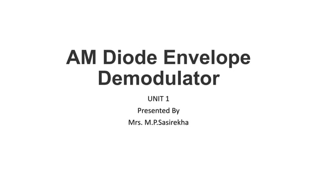 Am Diode Envelope Demodulator Ppt