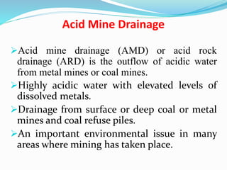Acid Mine Drainage & its Environmental Impact | PPTX
