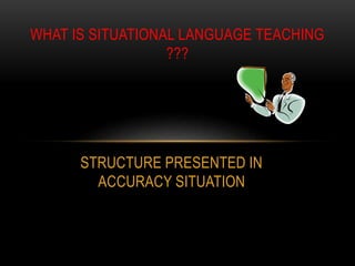 situational language teaching | PPTX