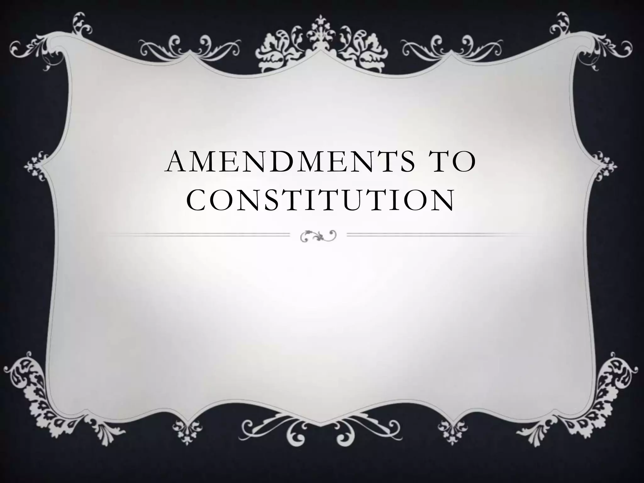 Amendments to constitution | PPTX