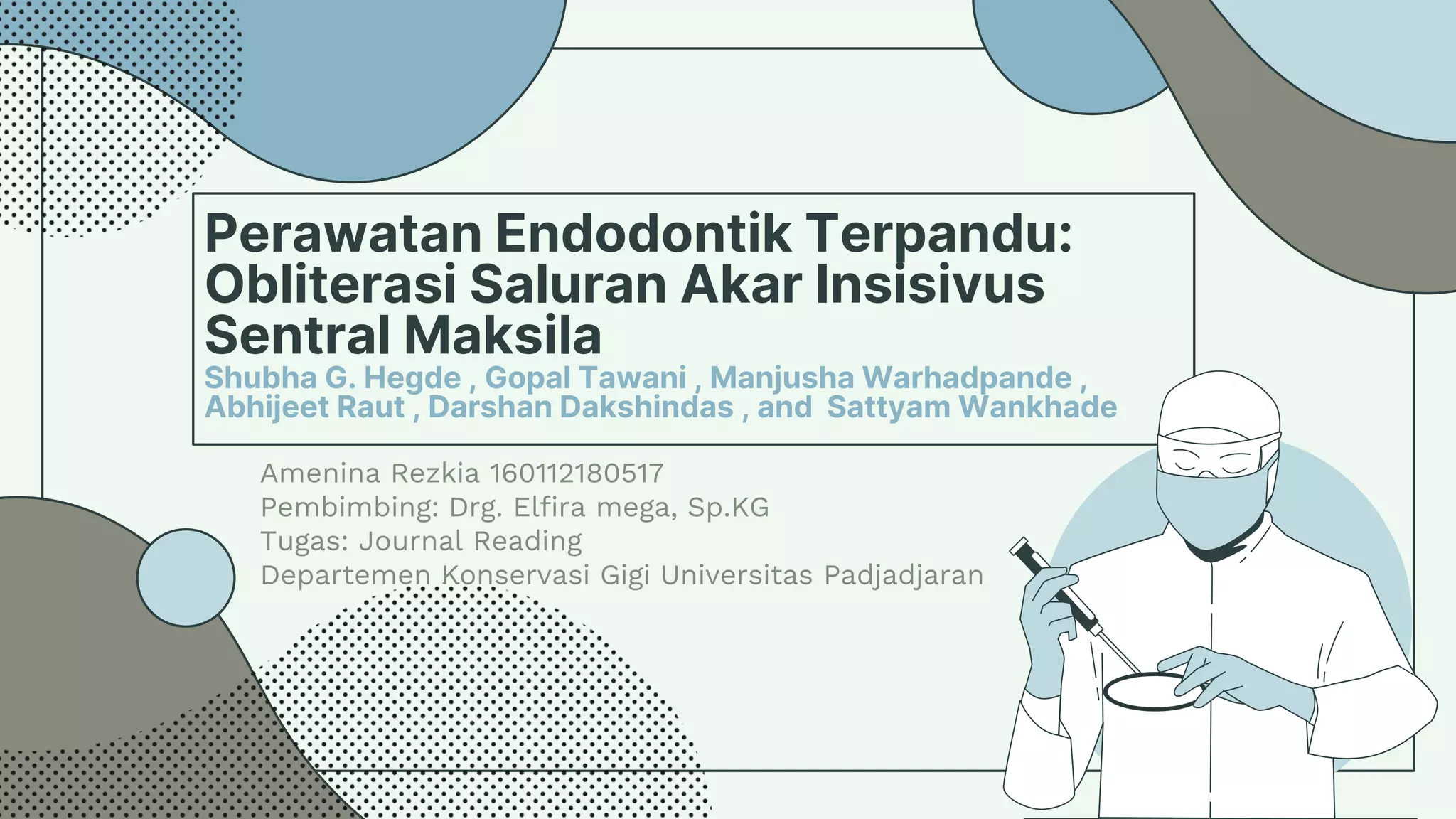 Amenina rezkia perawatan endodontik terpandu obliterasi atau saluran ...