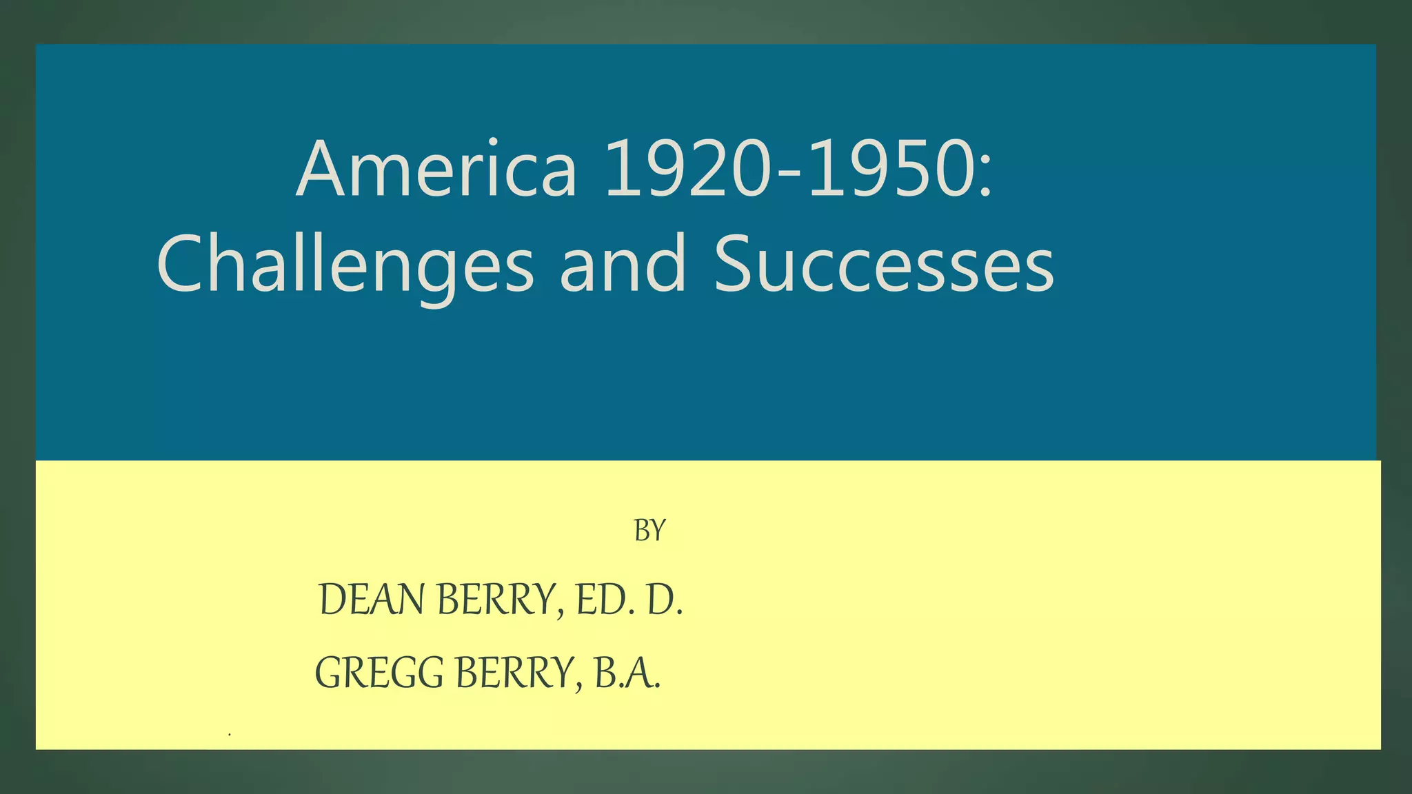 America 1920 1950 challenges part one revised 6-10-18 | PPTX