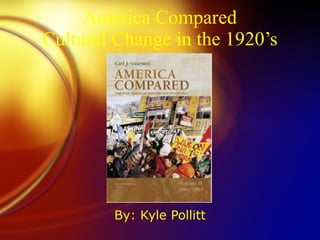 America Compared Cultural Change In The 1920s | PPT