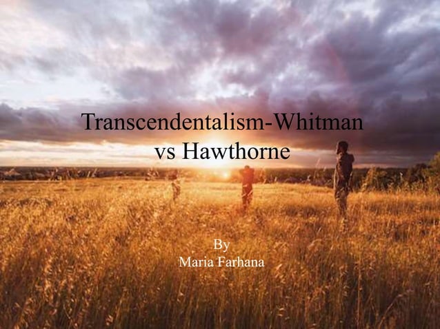 whitman vs hawthorne by maria farhana | PPTX