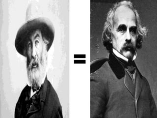 whitman vs hawthorne by maria farhana | PPT