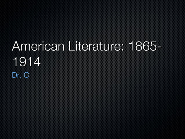 American Lit 1865 1914 | PPT | Books and Literature