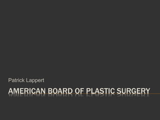 American Board of Plastic Surgery | PPTX