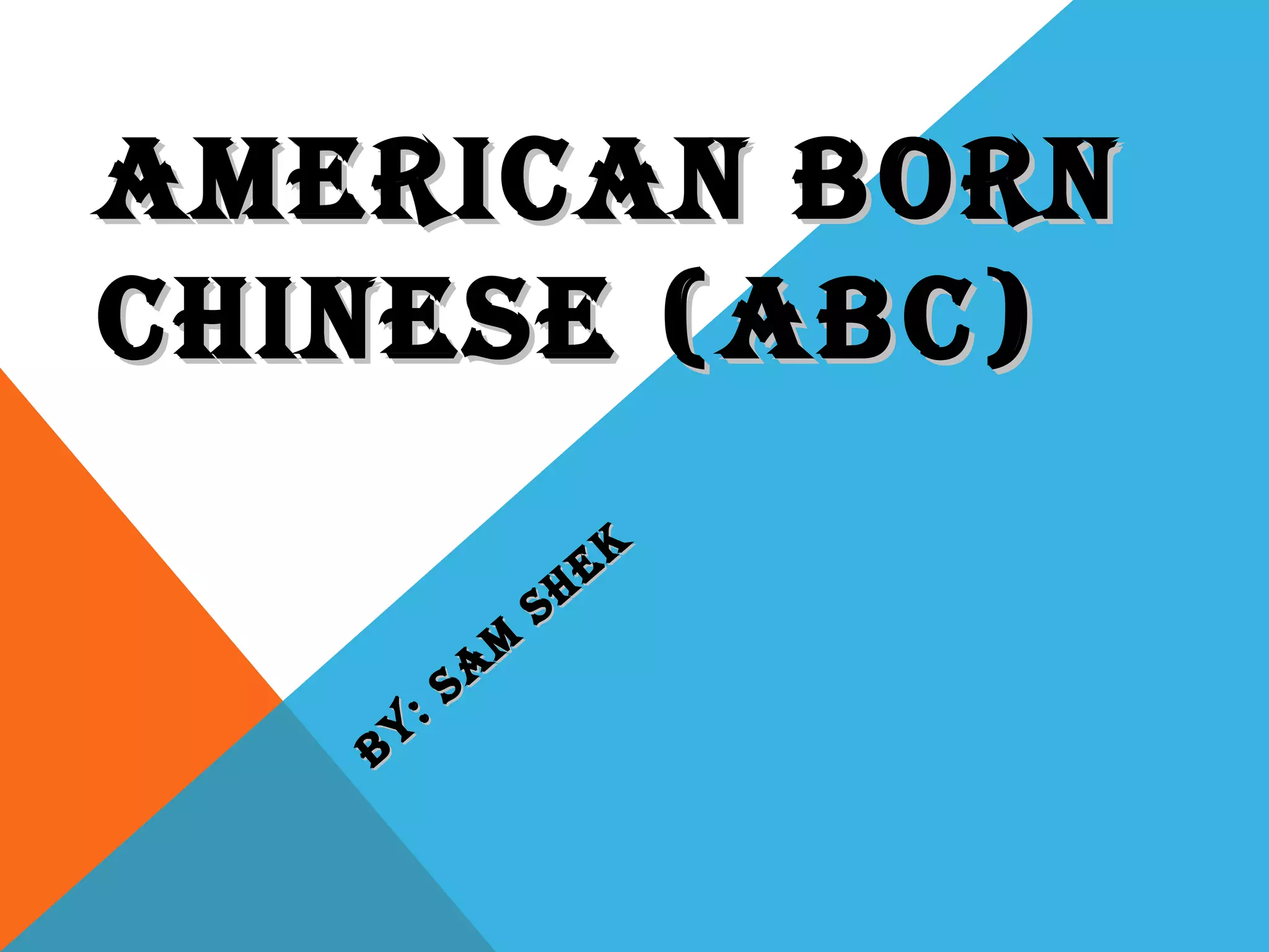 American born chinese (abc) | PPT
