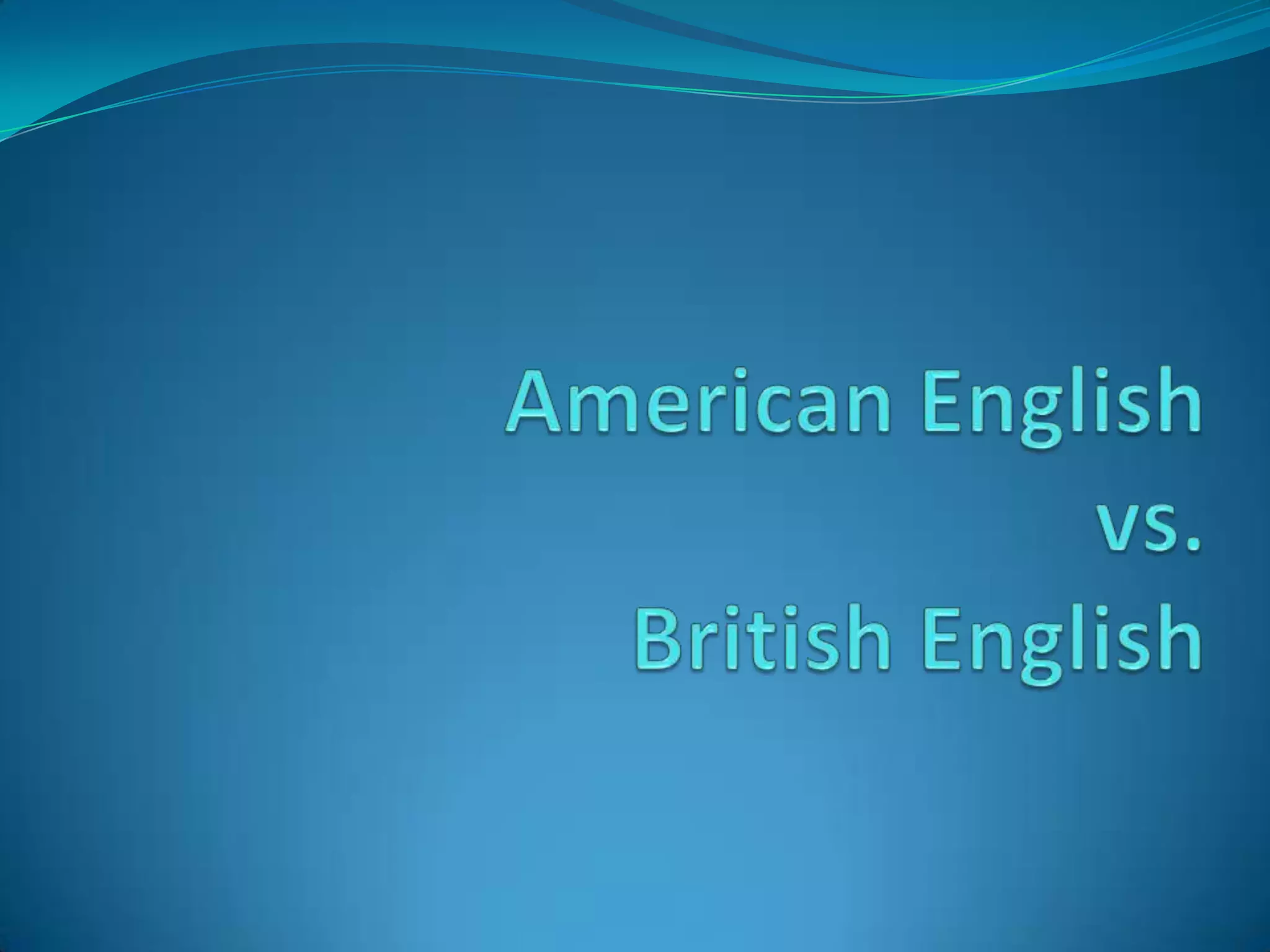 American English vs British English 1 | PPT