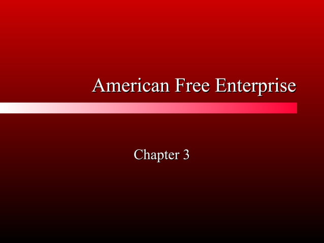 American free enterprise system chapter 3 | PPT | Business | Business ...