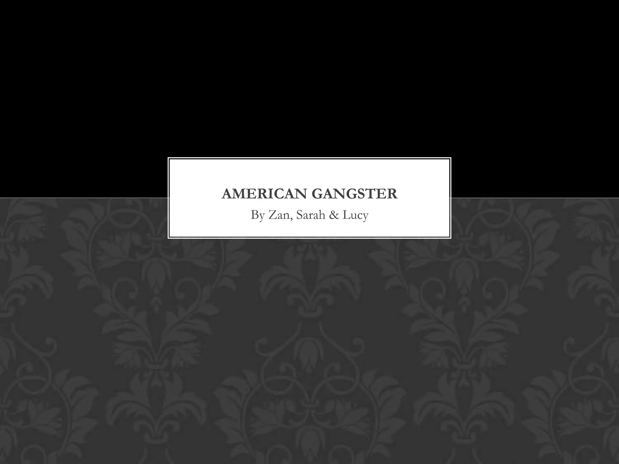 American gangster powerpoint | PPTX