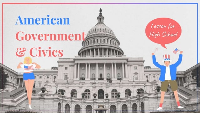 American Government and Civics Lesson for High School.pptx | Technology & Computing