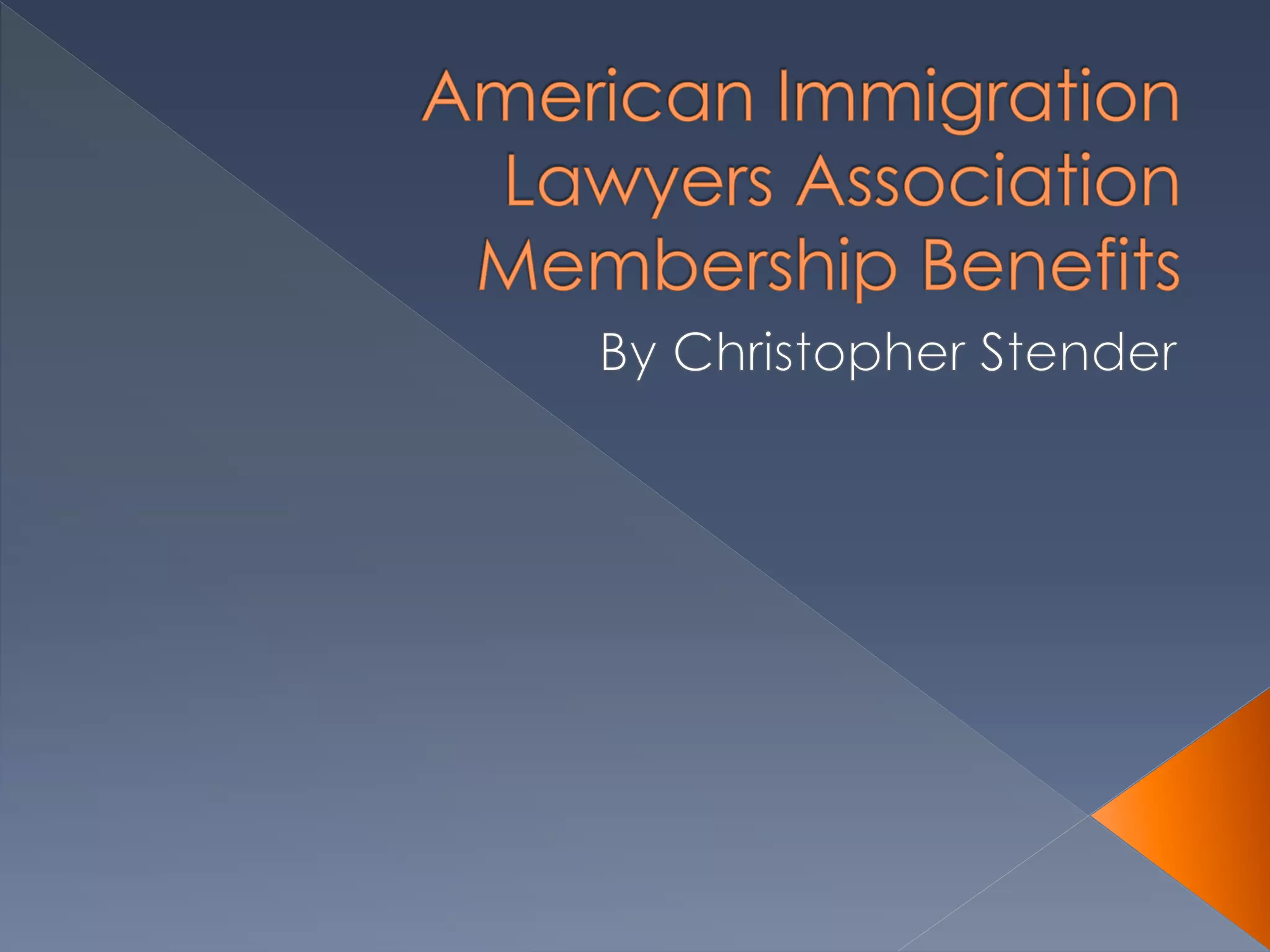 American Immigration Lawyers Association Membership Benefits | PPTX