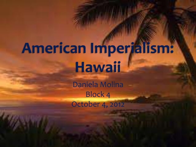 American Imperialism: Hawaii | PPTX