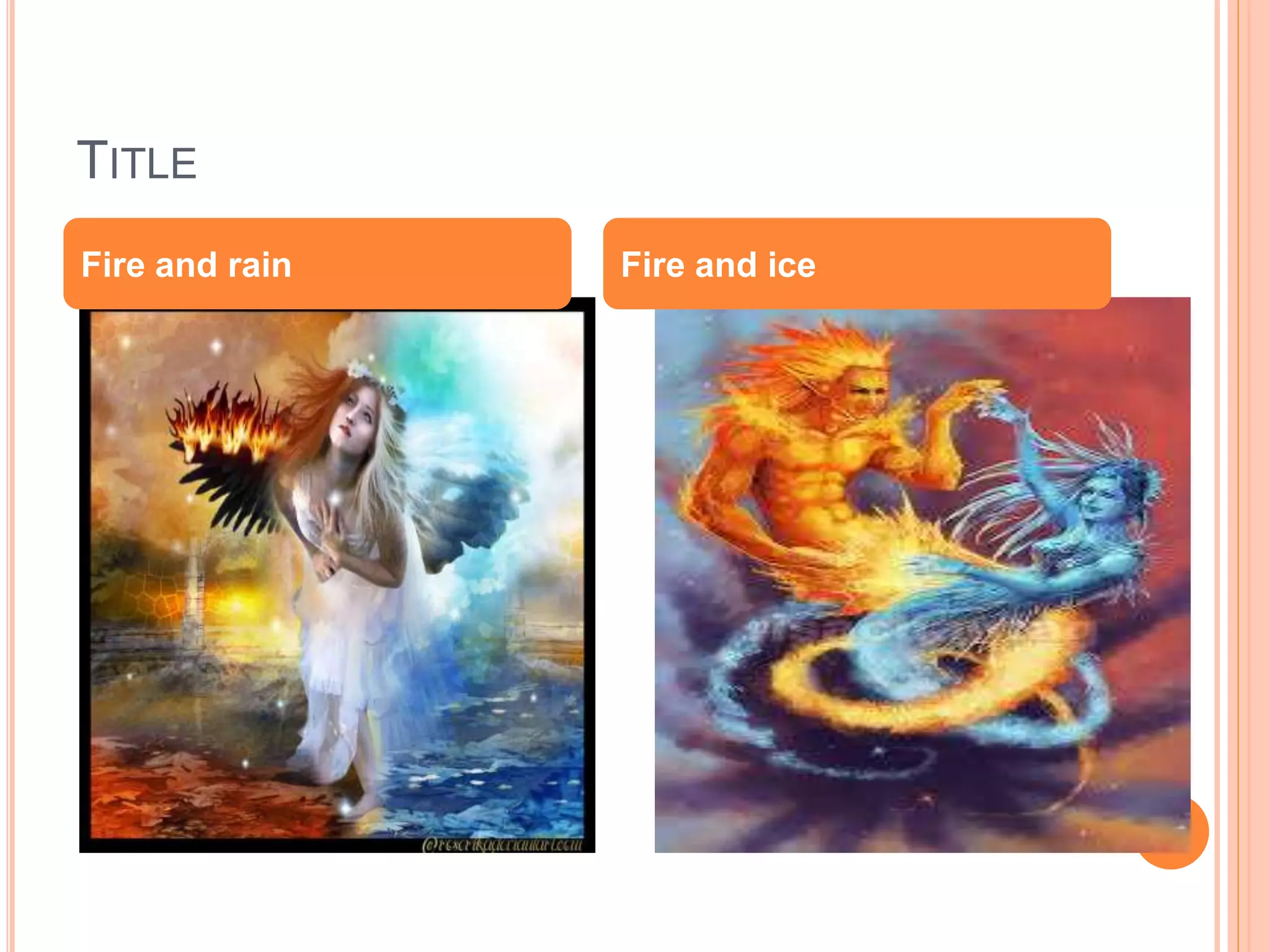 Comparison between Fire and ice by Robert frost and Fire an rain by Girish Karanad | PPTX ...