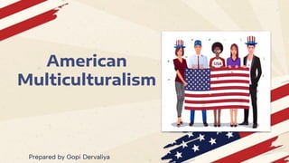 American Multiculturalism -paper 205 | PPT