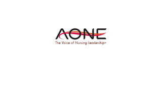 American organization of nurse executives (aone) | PPTX