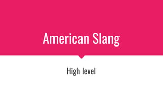 American slang (hard) | PPTX