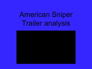 American sniper trailer analysis | PPTX