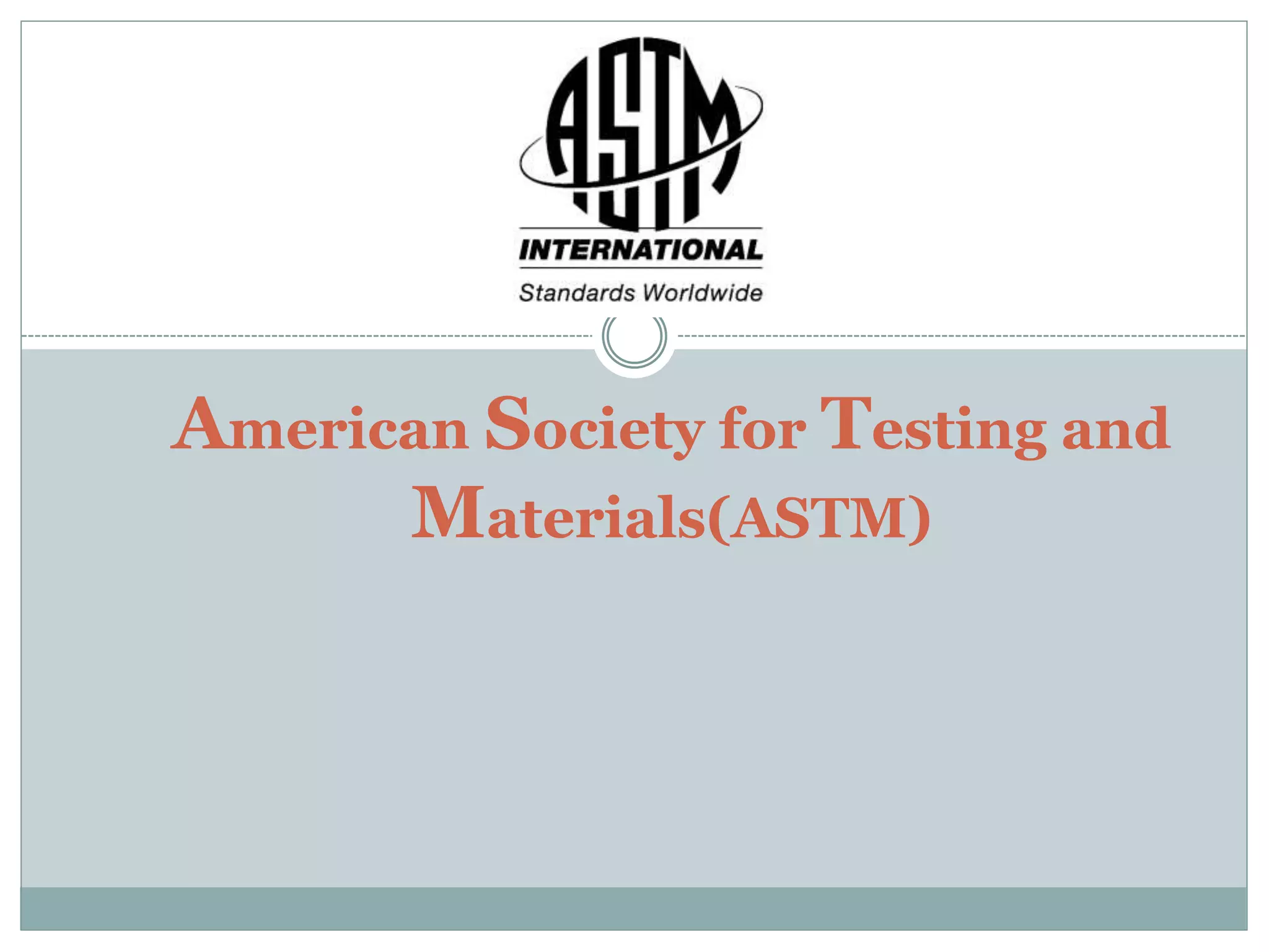 American society for testing and materials(astm) | PPTX