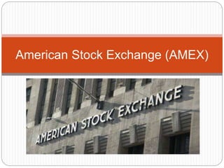 American stock exchange (amex) | PPT
