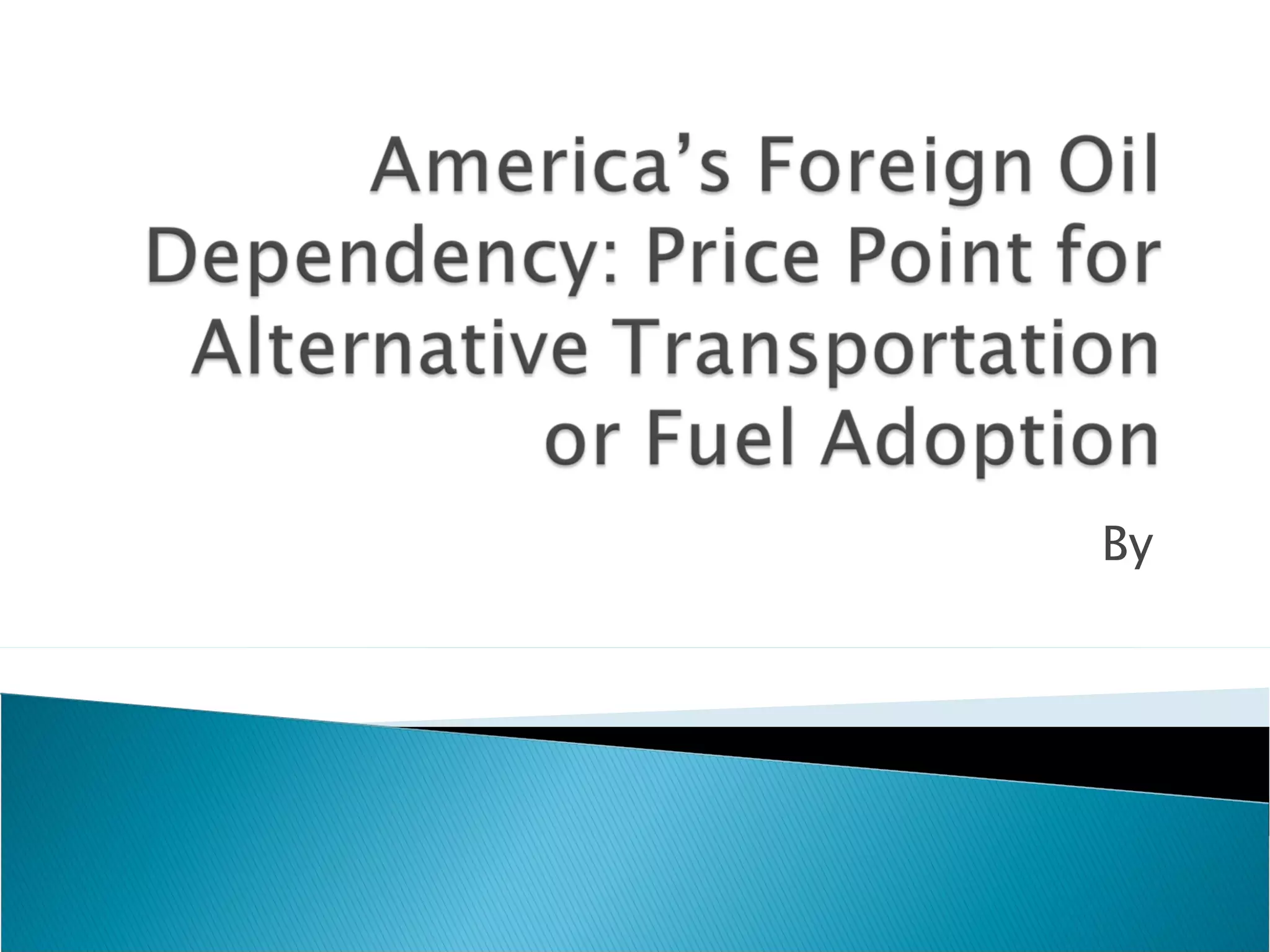 America’S Foreign Oil Dependency | PPT