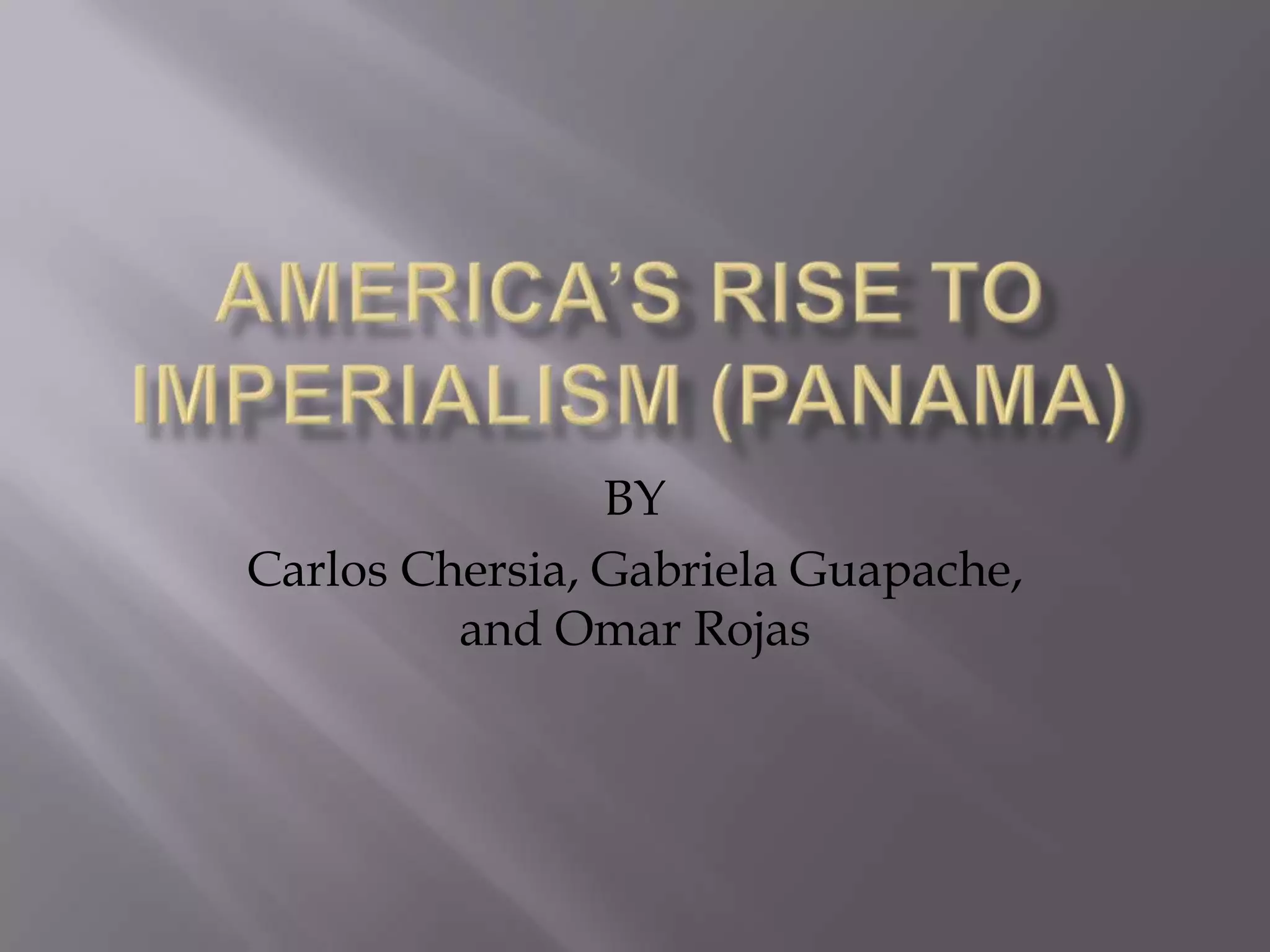 America’s rise to imperialism (panama) | PPTX