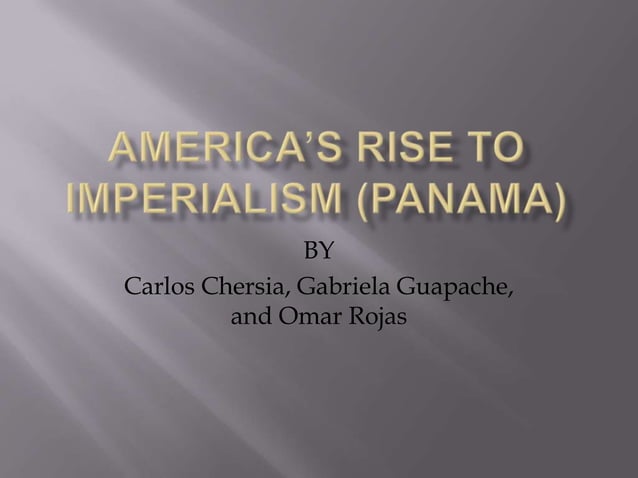 America’s rise to imperialism (panama) | PPTX