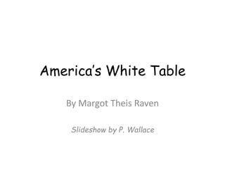 Americas White Table | PPT