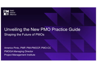 Americo Pinto: Unveiling the new PMI PMO Practice Guide: Shaping the Future of PMOs (EN) | PDF
