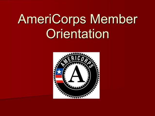 Ameri Corps Member Orientation | PPTX