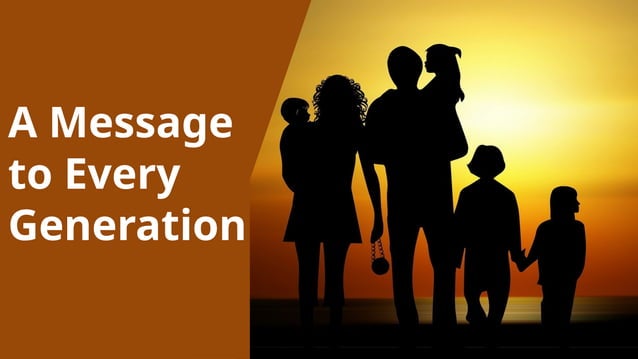A -MESSAGE- TO -EVERY- GENERATION .pptx